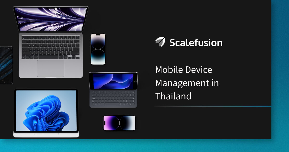 Best Mobile Device Management Software in Thailand - Scalefusion MDM