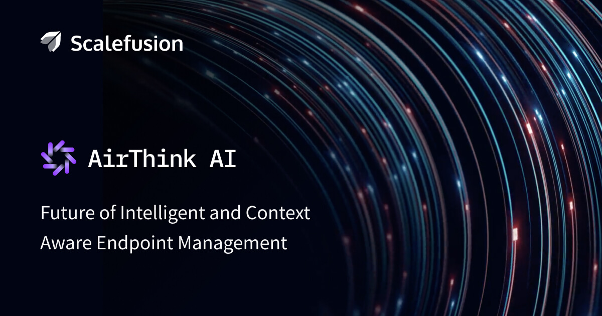AirThink AI - Industry First GPT Powered AI Tool for UEM