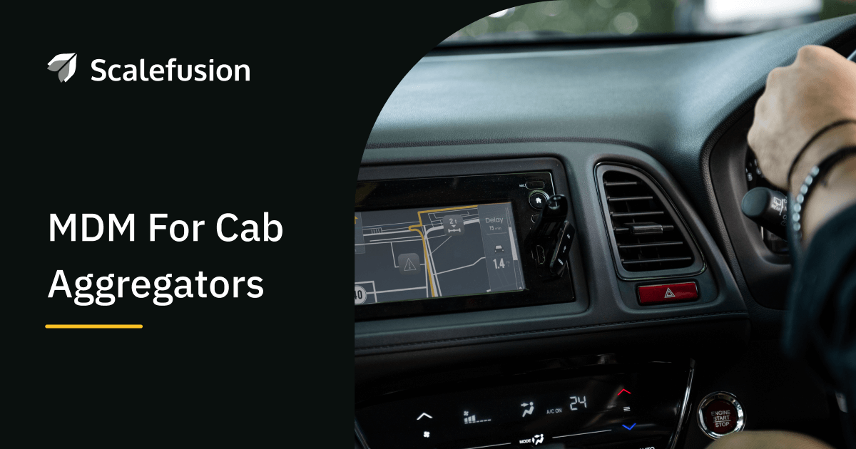 MDM Solution for Cab Aggregators | MDM Software for Taxi Providers ...