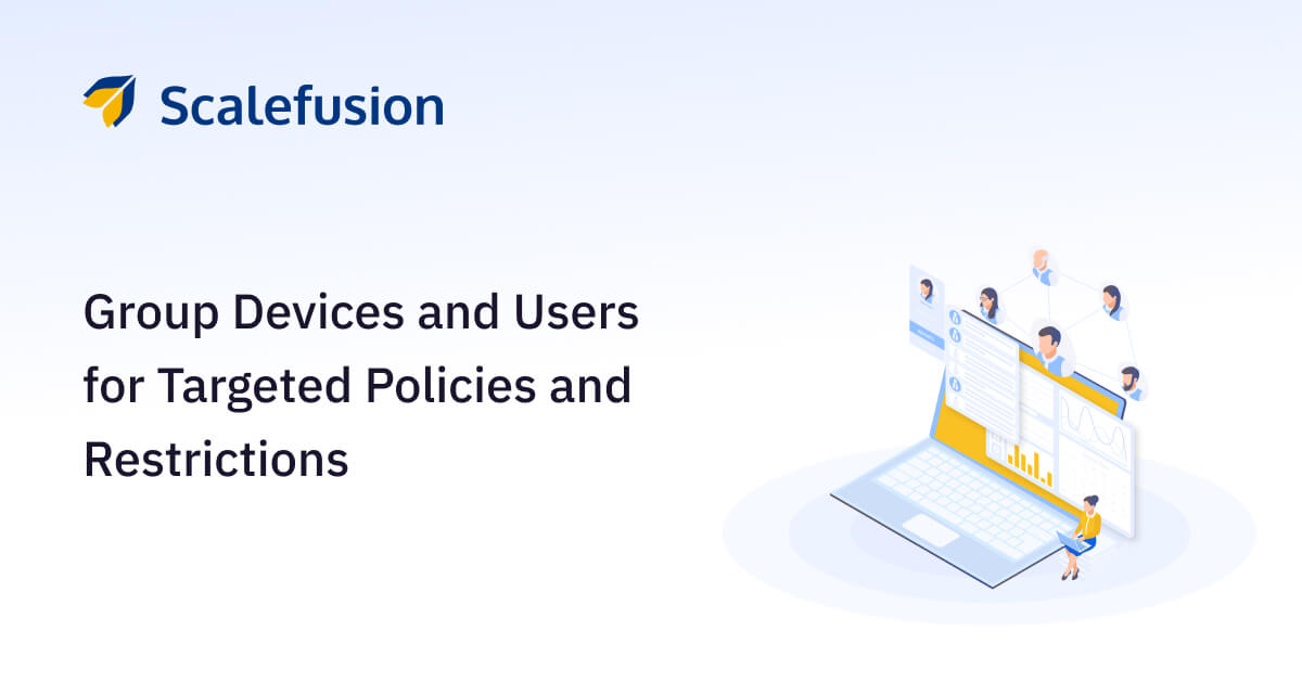 Group Management Made Easy with Scalefusion