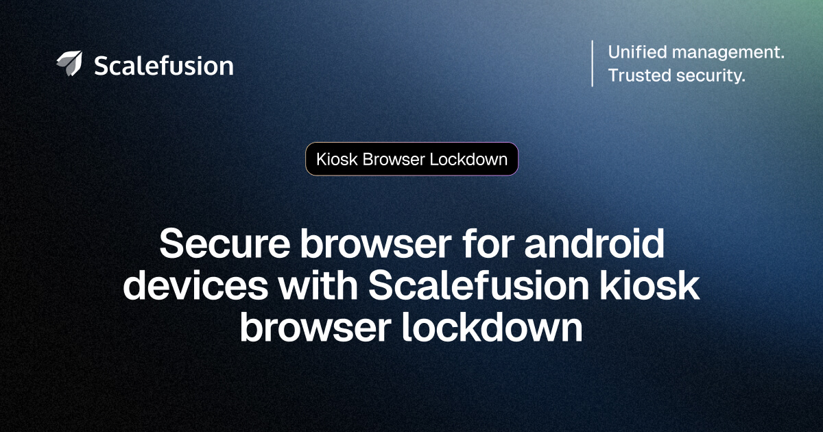 Kiosk Browser Lockdown | Secure Browser for Android