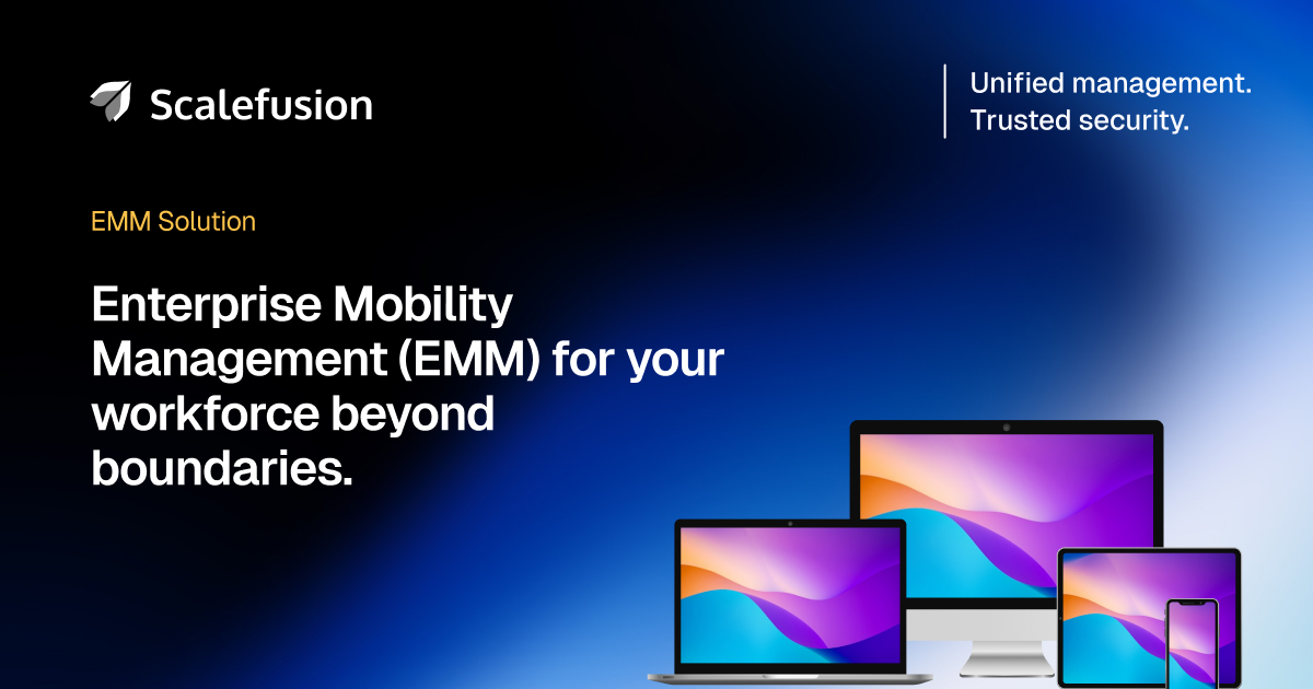 Enterprise Mobility Management Software | EMM Solution Enterprise Mobility Management Software | EMM Solution