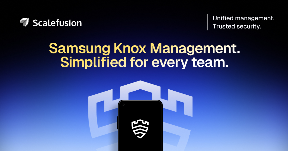 Secure Samsung Knox Devices with Scalefusion MDM